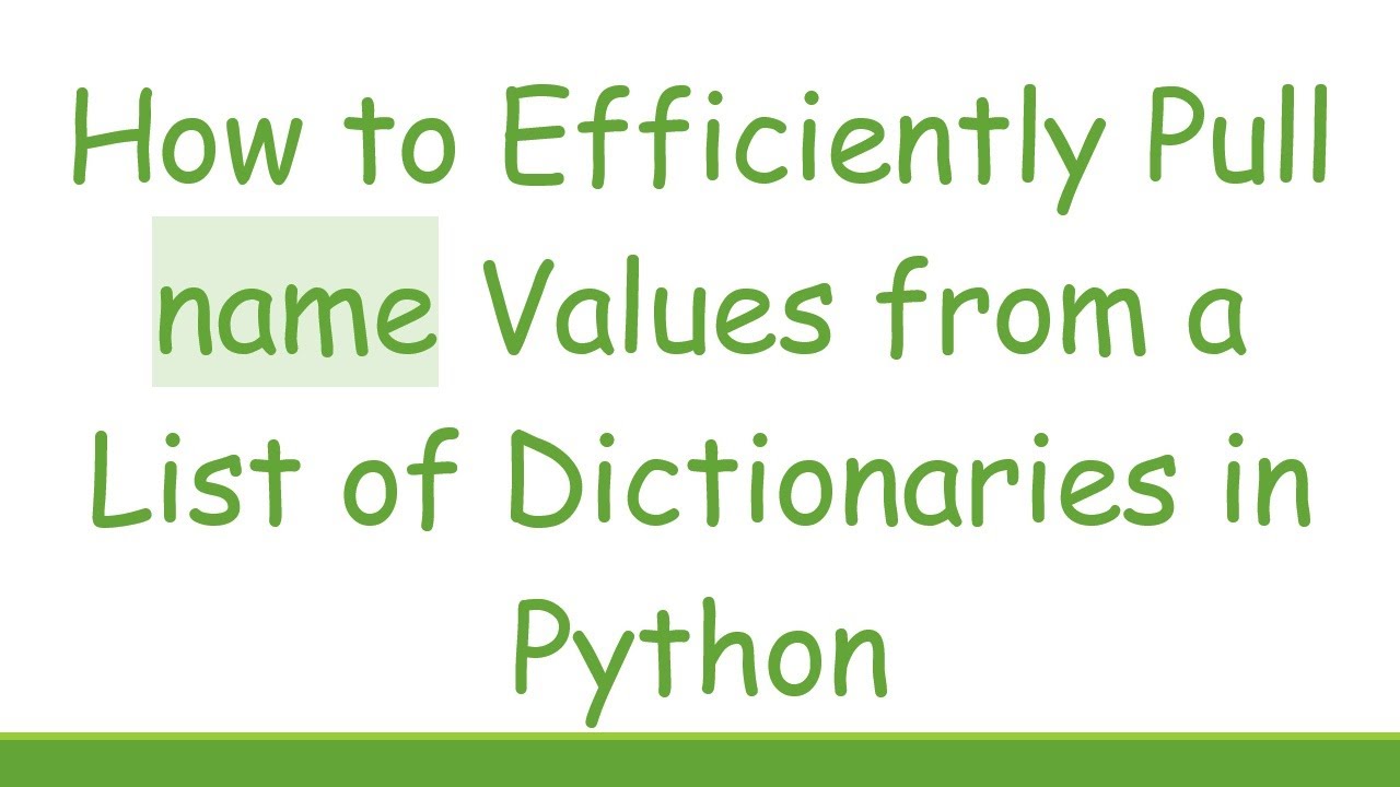How to Efficiently Pull name Values from a List of Dictionaries in Python - YouTube