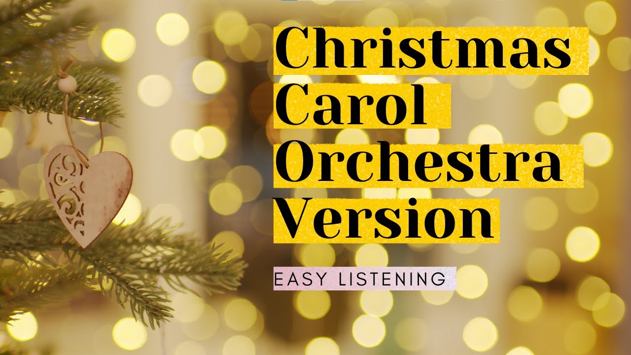 Christmas Carol Orchestra Version - Relaxing music [Use Headphone for ...