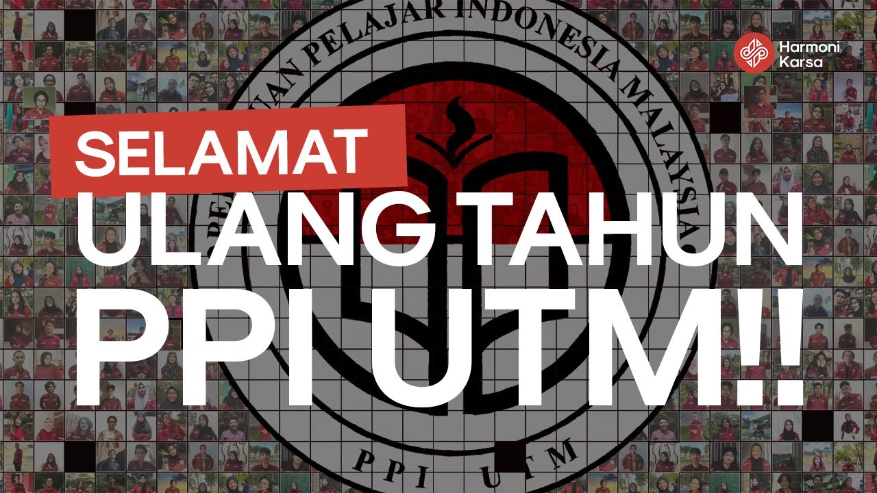 Selamat Ulang Tahun PPI UTM!! - YouTube