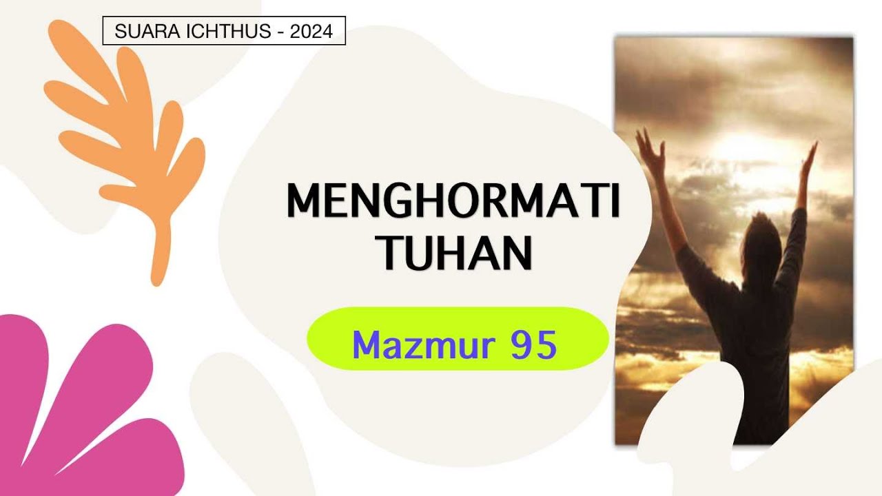 SUARA ICHTHUS "MENGHORMATI TUHAN" (Mazmur 95) - YouTube