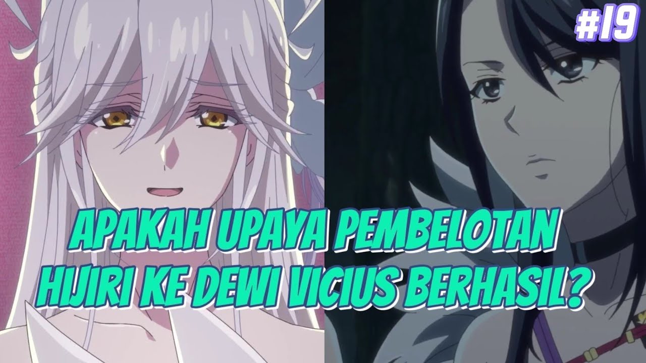 Terungkap! Apakah Upaya pembelotan Hijiri ke Dewi Vicius Berhasil ...