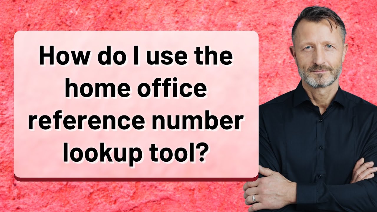 How do I use the home office reference number lookup tool? - YouTube