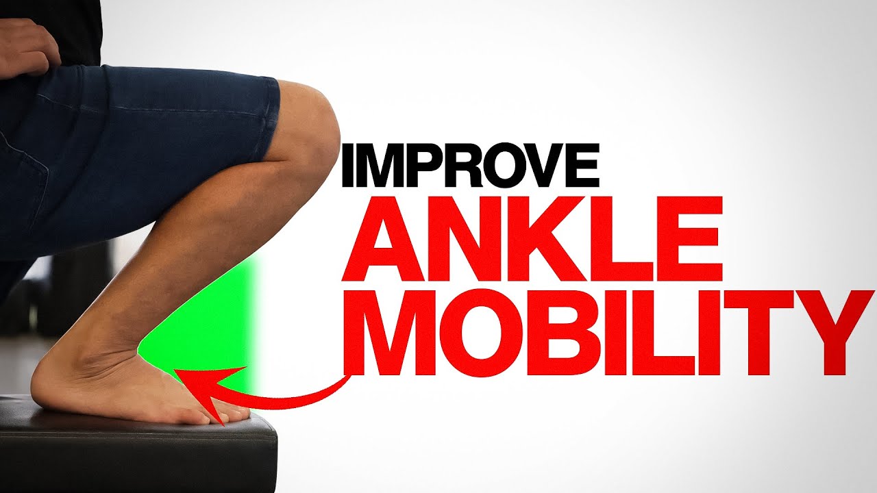 How to Improve Ankle Mobility | Improve Ankle Mobility for Pain-Free ...