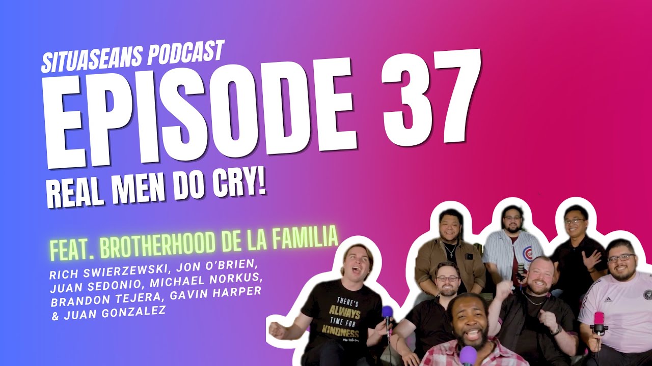 Situaseans Podcast - EP37: Real Men Do Cry (feat. Brotherhood de la Familia) - YouTube