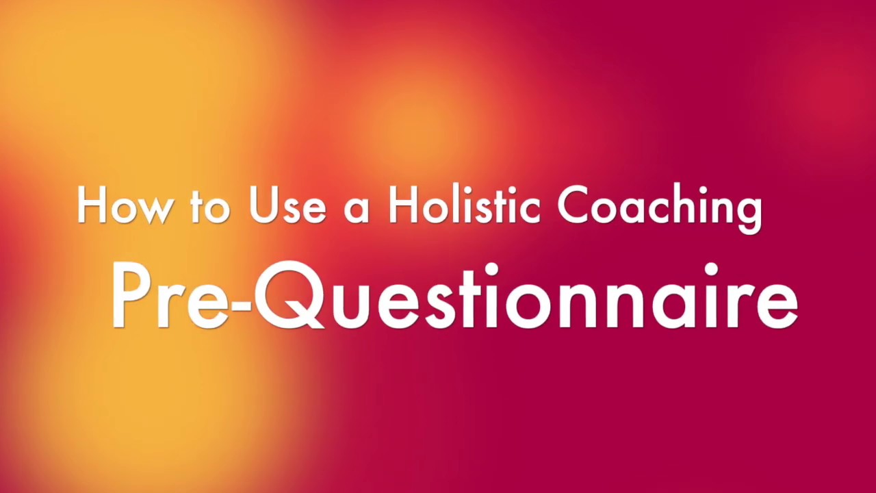 How to Use a Pre-Questionnaire for Holistic Life Coaching Clients ...