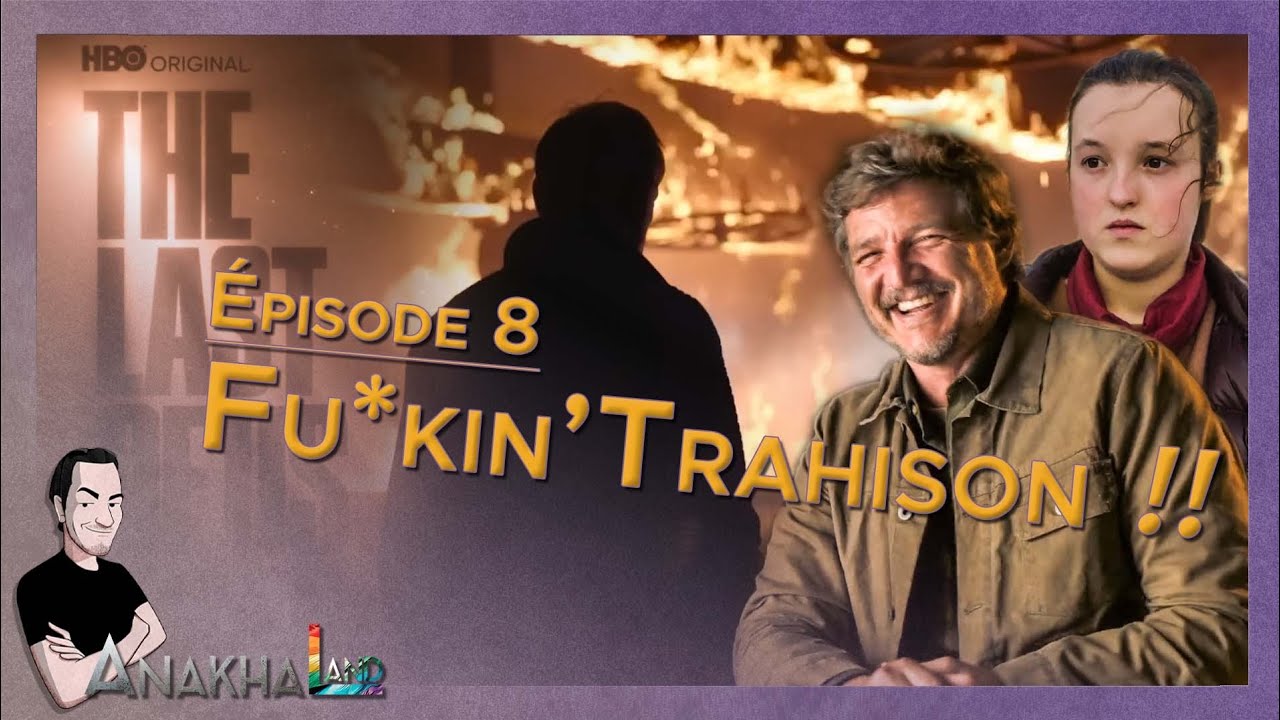 "La TRAHISON de HBO"- THE LAST OF US - Episode 08 - AVIS & ANALYSE ...