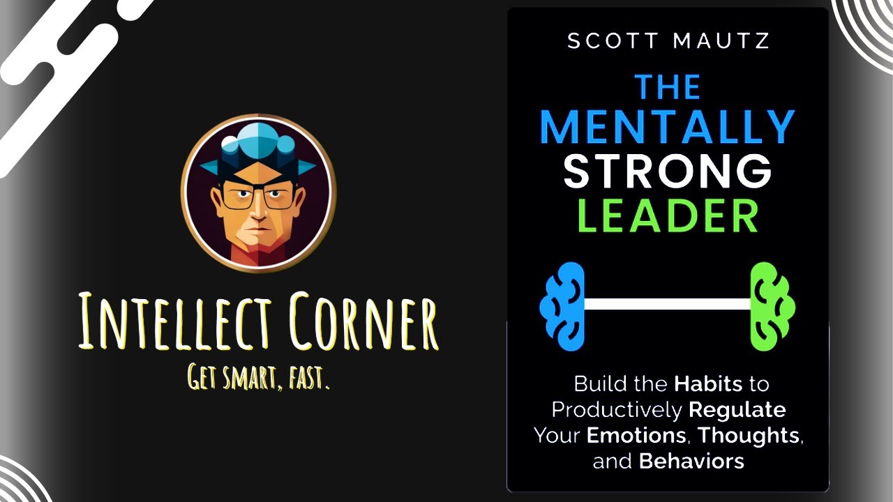 The Mentally Strong Leader by Scott Mautz - YouTube
