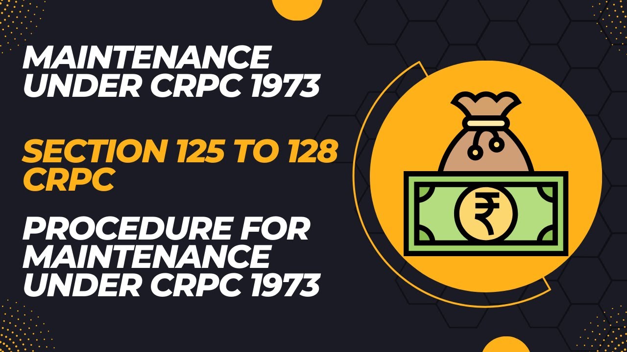 Maintenance under CrPc 1973||Section 125to128 CrPc||Procedure for ...