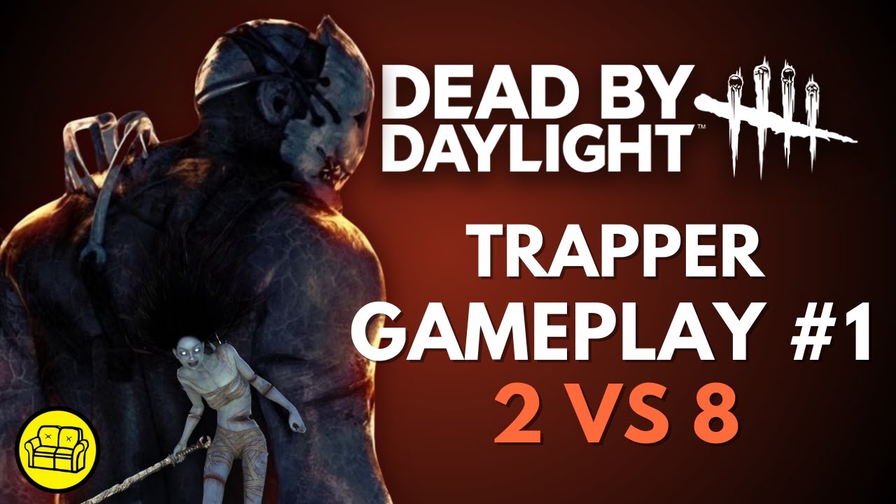 TRAPPER VS EIGHT SURVIVORS | TRAPPER DBD GAMEPLAY #1 (NO COMMENTARY) - YouTube