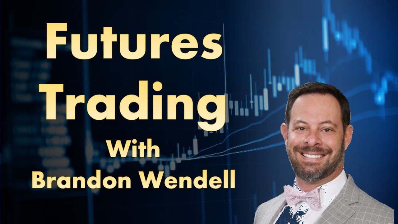 Futures Trading with Brandon Wendell - YouTube