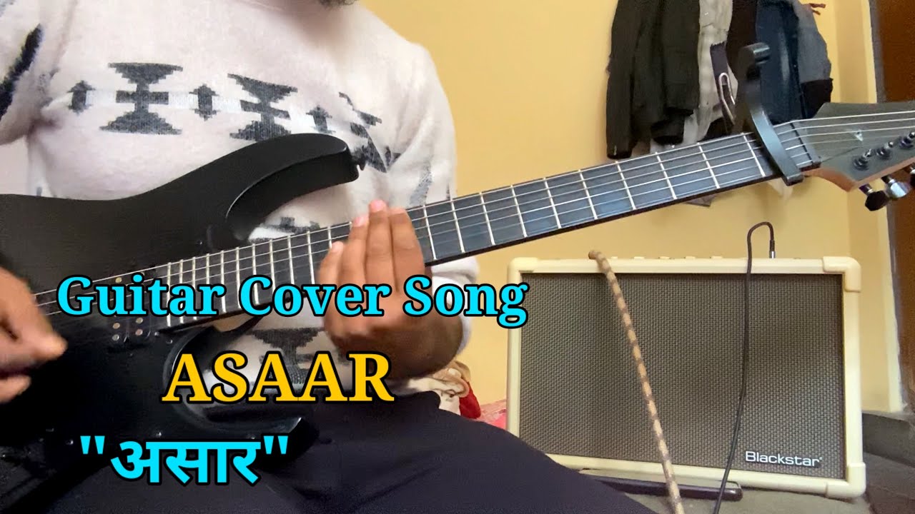 asaar cover song with electric guitar ibanez || asaar by bipul chettri ...