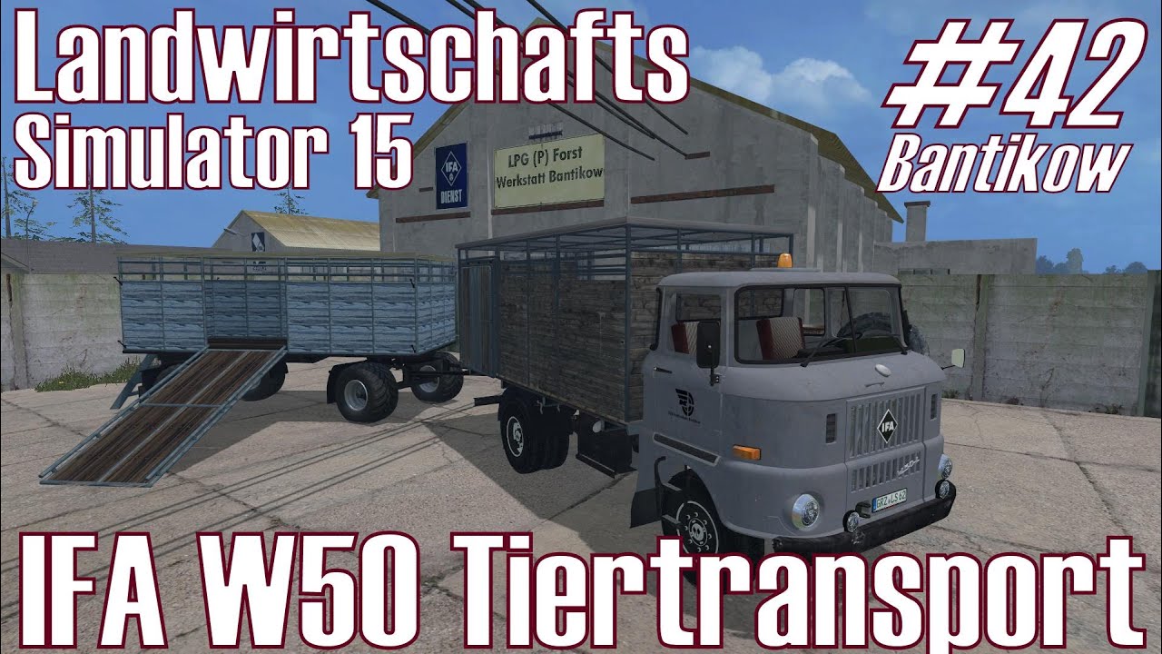 LS15 I Bantikow #42 ★ IFA W50 Tiertransport ★ Landwirtschafts Simulator ...