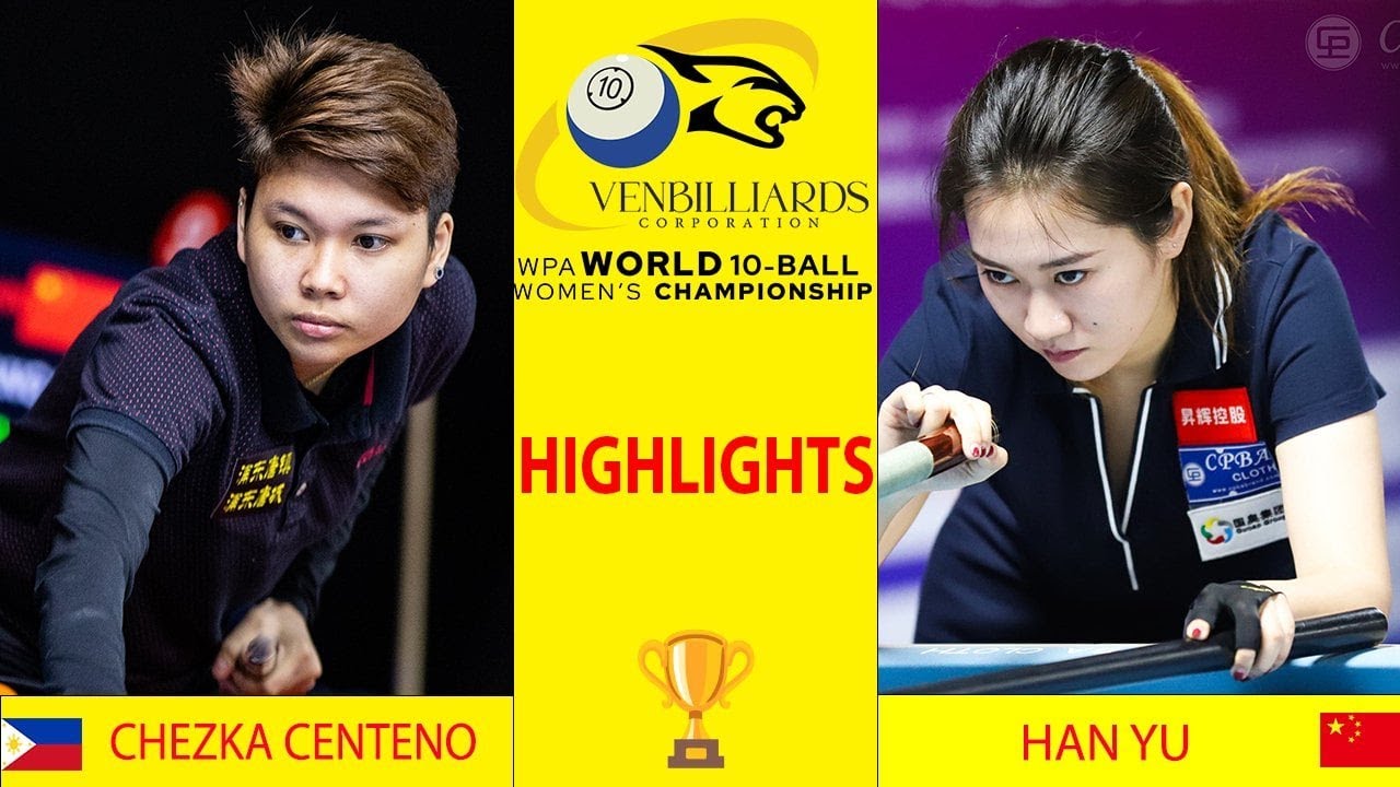 HIGHLIGHTS |🏆CHEZKA CENTENO vs HAN YU🔥| WOMEN WORLD 10 BALL - YouTube