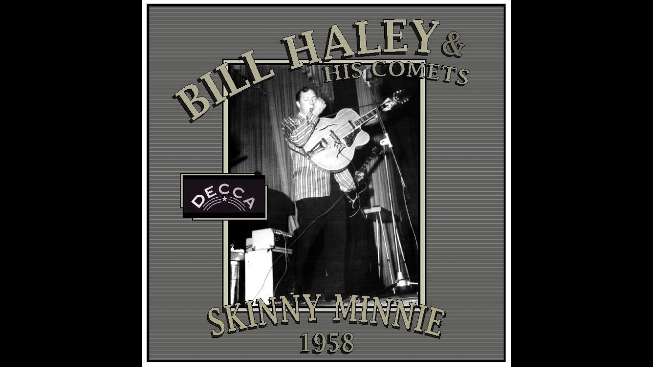 Bill Haley - Skinny Minnie' (1958) - YouTube
