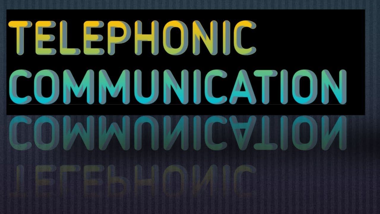 TELEPHONIC COMMUNICATION - YouTube