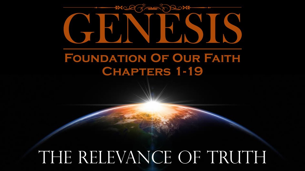 "The Relevance of Truth" Genesis Chapters 1-19 - Andy Kowalchuk - YouTube