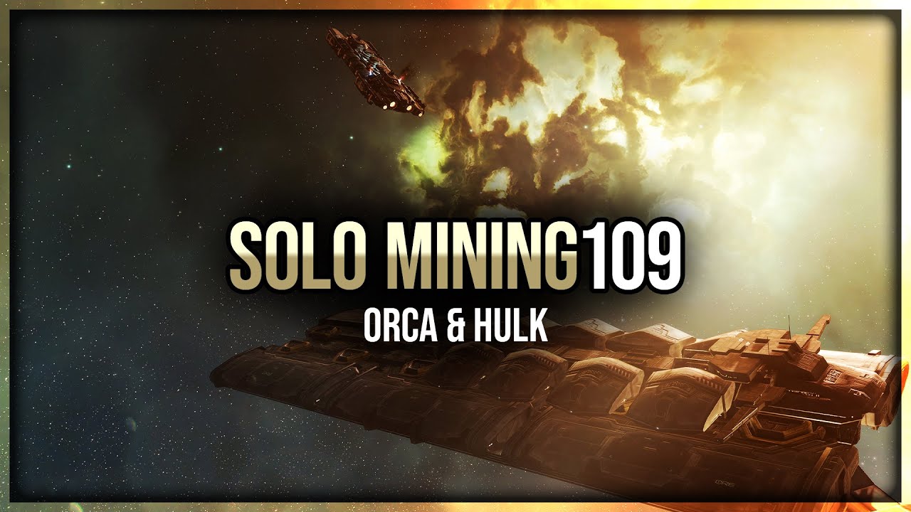 Episode 109: Orca & Hulk Solo Mining in EVE Online - YouTube