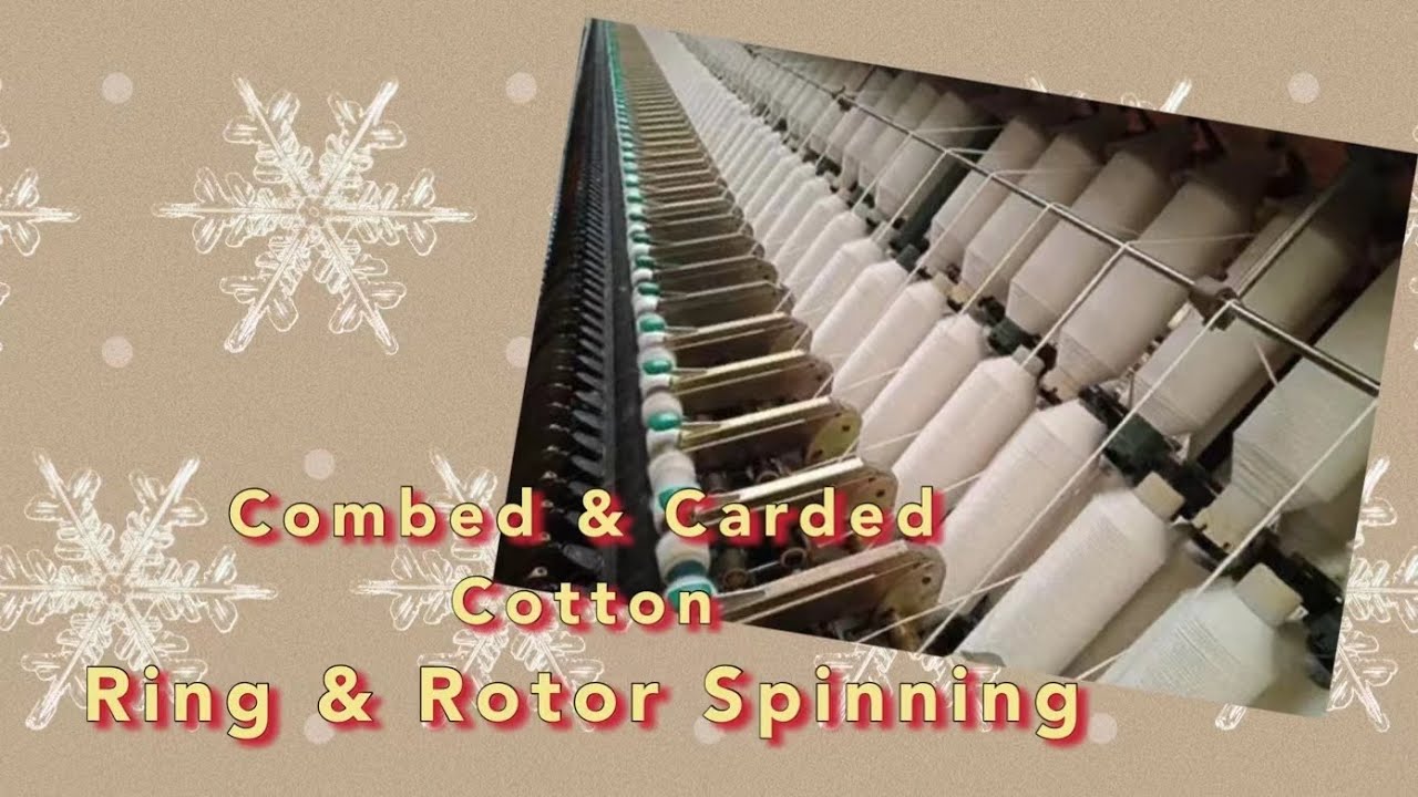 combed & carded cotton; ring & rotor spinning - YouTube