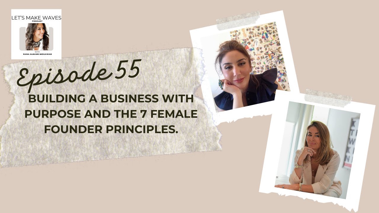 Building a Business with Purpose & the 7 Female Founder Principles ...