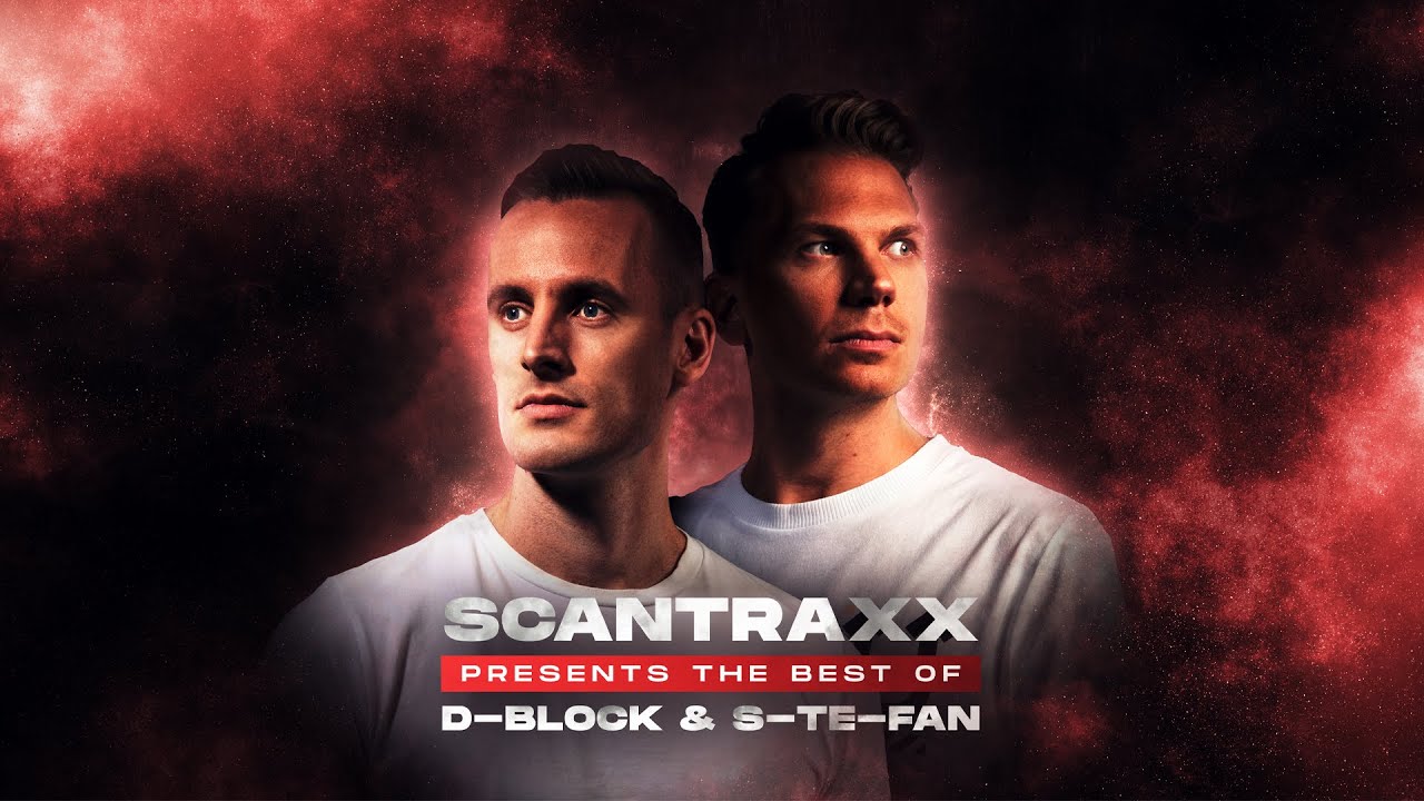 Scantraxx presents: Best of D-Block & S-te-Fan (Official Audiomix ...