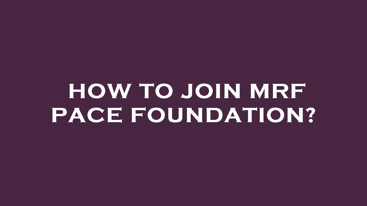 How to join mrf pace foundation? - YouTube