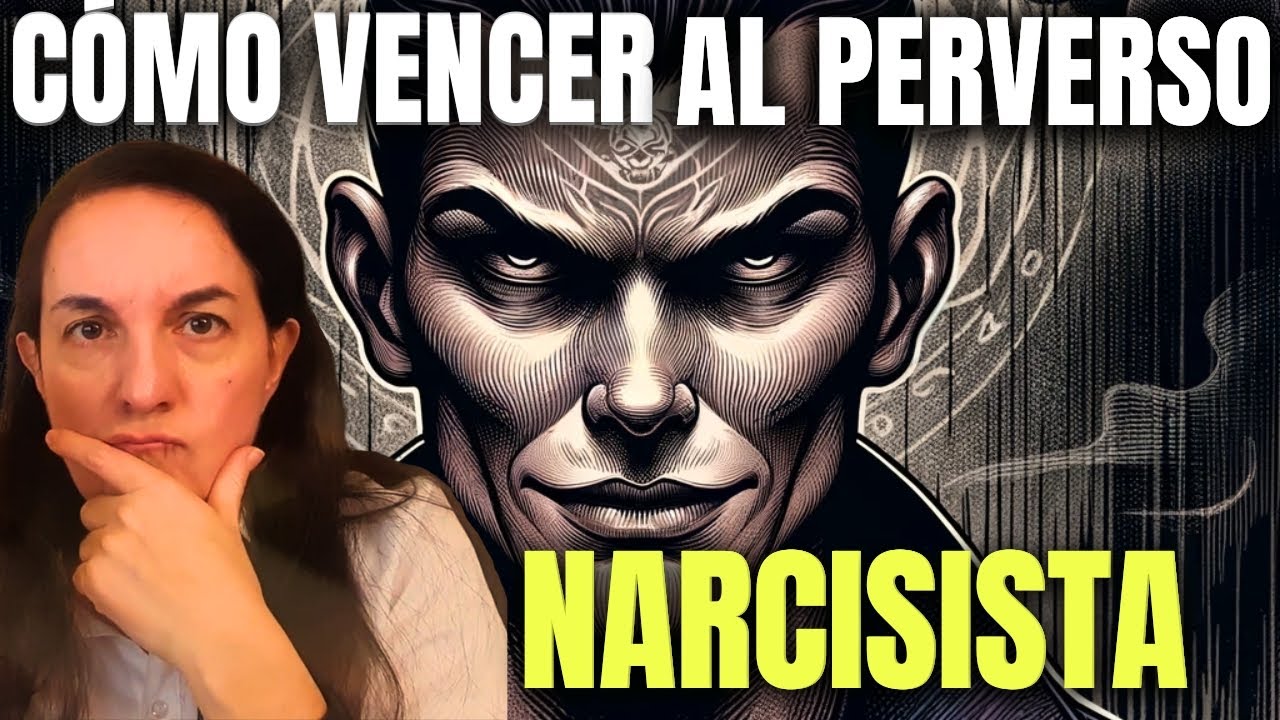 Cómo Vencer a una Persona Narcisista perversa - YouTube