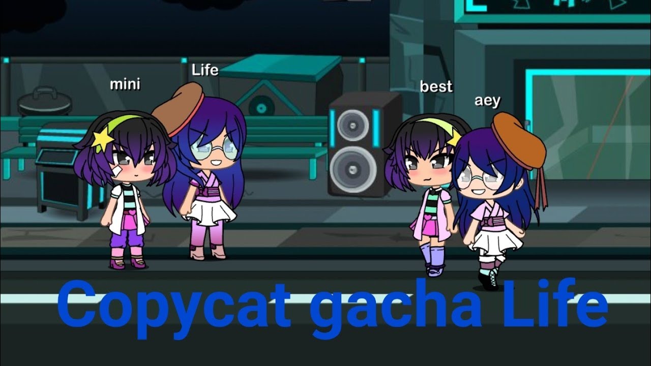 Copycat gacha Life - YouTube
