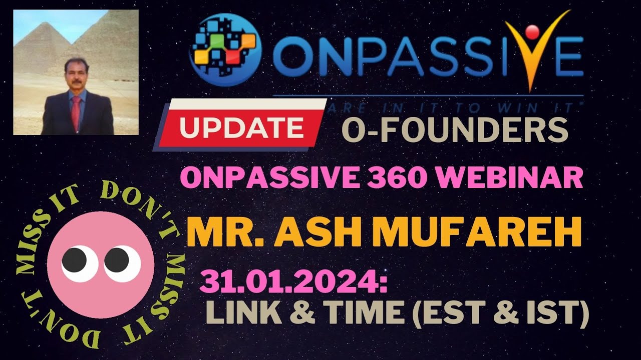 #ONPASSIVE |NEW UPDATE IN OFOUNDERS |MR ASH MUFAREH IN OP 360 WEBINAR ...