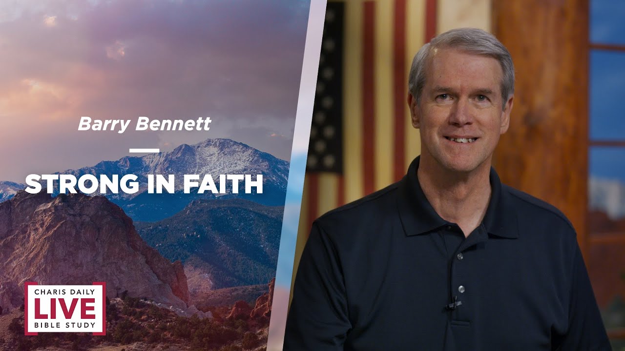Strong in Faith - Barry Bennett - CDLBS for December 6, 2023 - YouTube