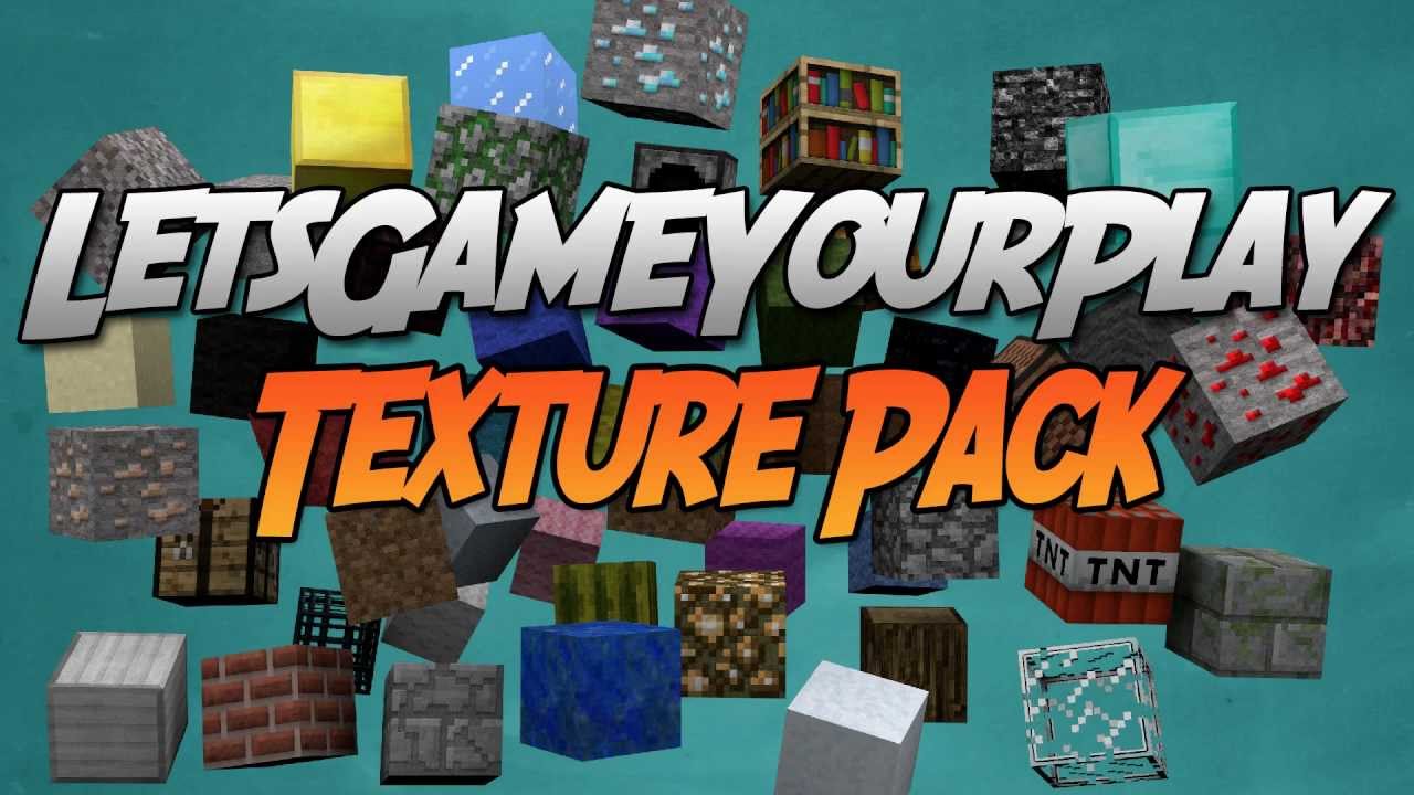 LetsGameYourPlays Texture Packs! [1.4.7] [256x256 - 32x32] - YouTube