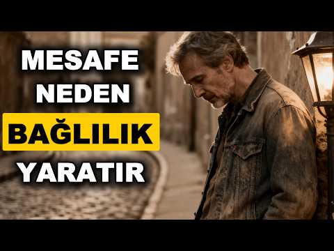 Siz UZAKLAŞTIKÇA, O Neden Daha Çok BAĞLANIR? – Stoacı Gerçekler