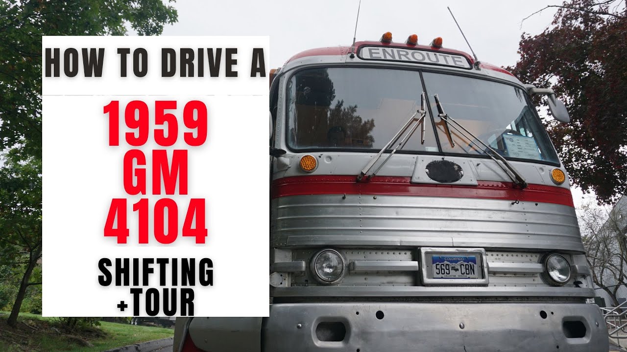 1959 GM 4104 BUS. Driving/Shifting, Interior RV Tour, & History of the ...