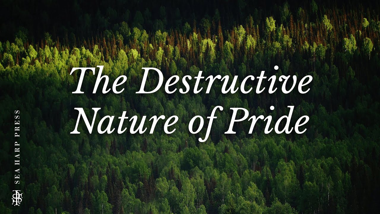 The Destructive Nature of Pride - YouTube