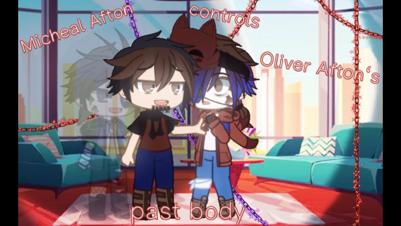 Micheal Afton controls Oliver Afton‘s past body| FNAF| Afton family| My ...