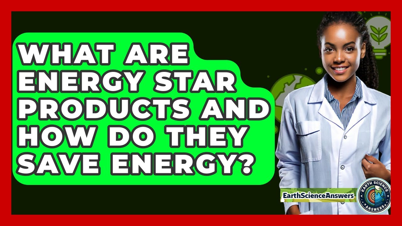 What Are Energy Star Products And How Do They Save Energy? - Earth ...