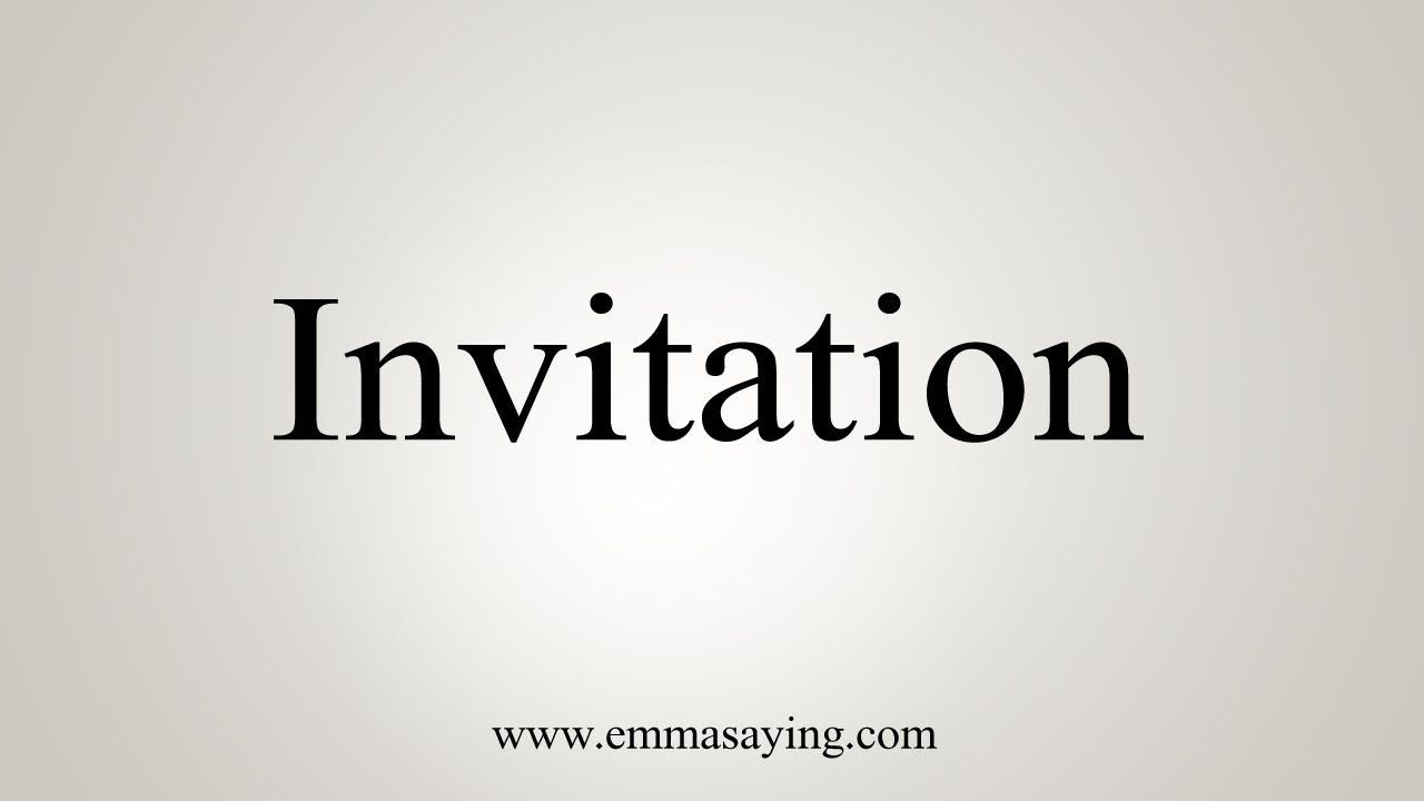 How To Say Invitation YouTube How To Say Invitation YouTube