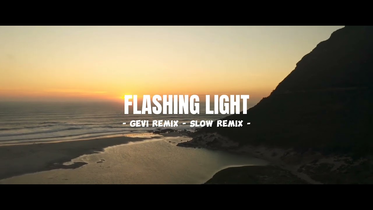 DJ SLOW REMIX !!! Flashing Light - Gevi Remix ( Slow Remix ) - YouTube