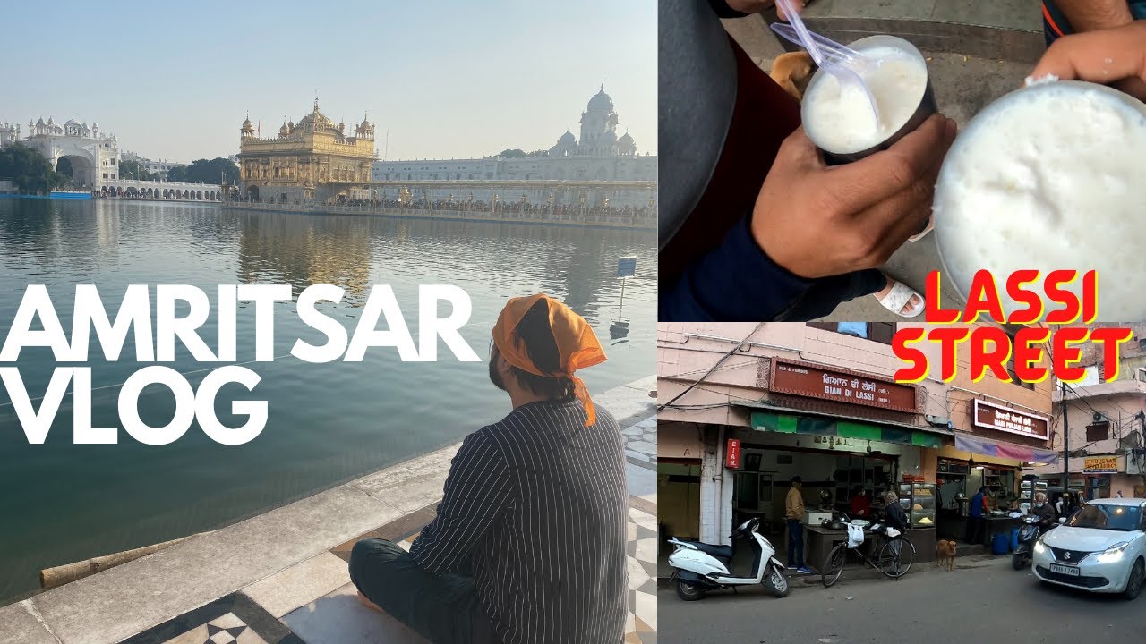 Visiting Golden Temple for the first time | Best Lassi in Amritsar ...