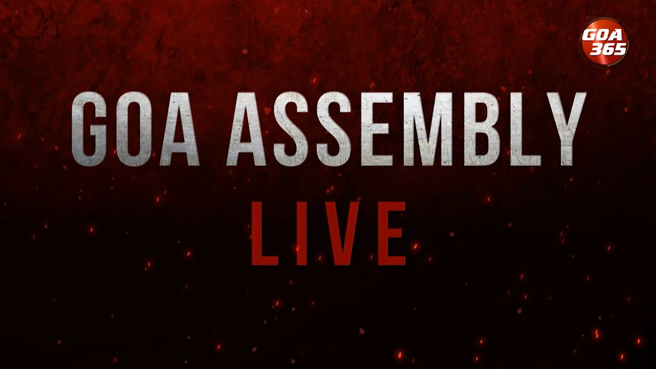 GOA ASSEMBLY LIVE | 31ST MARCH 2023 | DAY 4 - YouTube