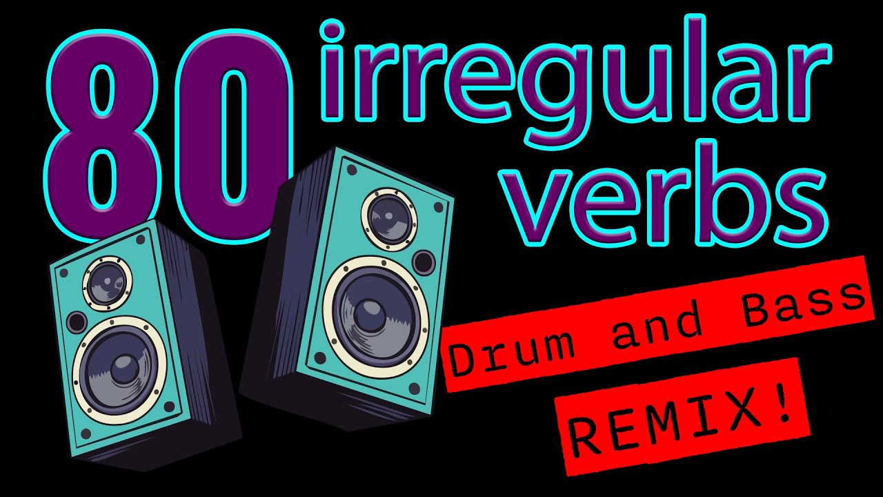 80 Irregular Verbs (Drum and Bass Remix) - YouTube
