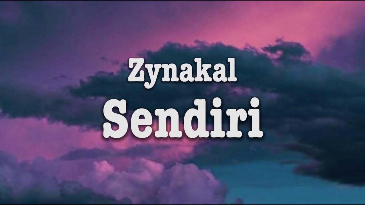 Zynakal – Sendiri (Lyrics) - YouTube