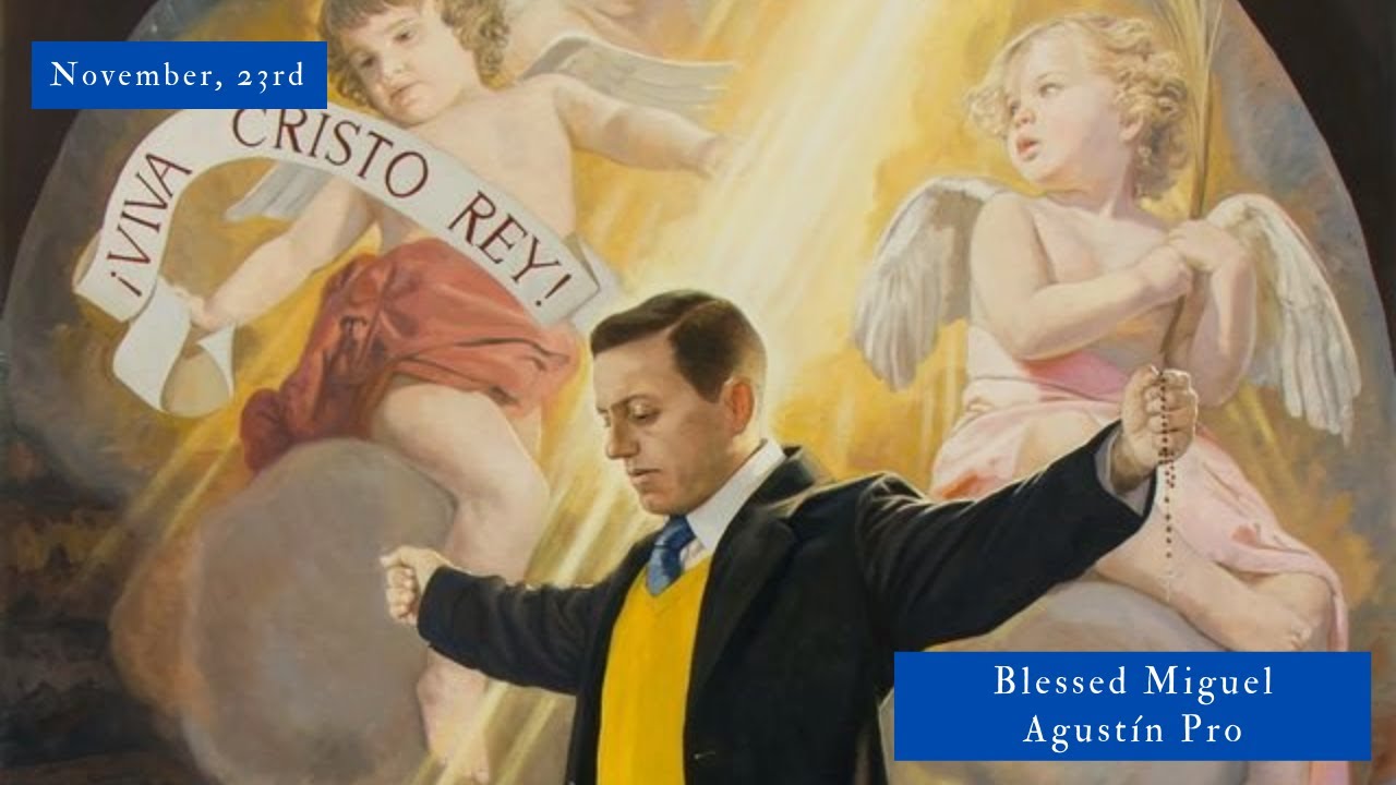 SAINT OF THE DAY | Blessed Miguel Agustín Pro - YouTube