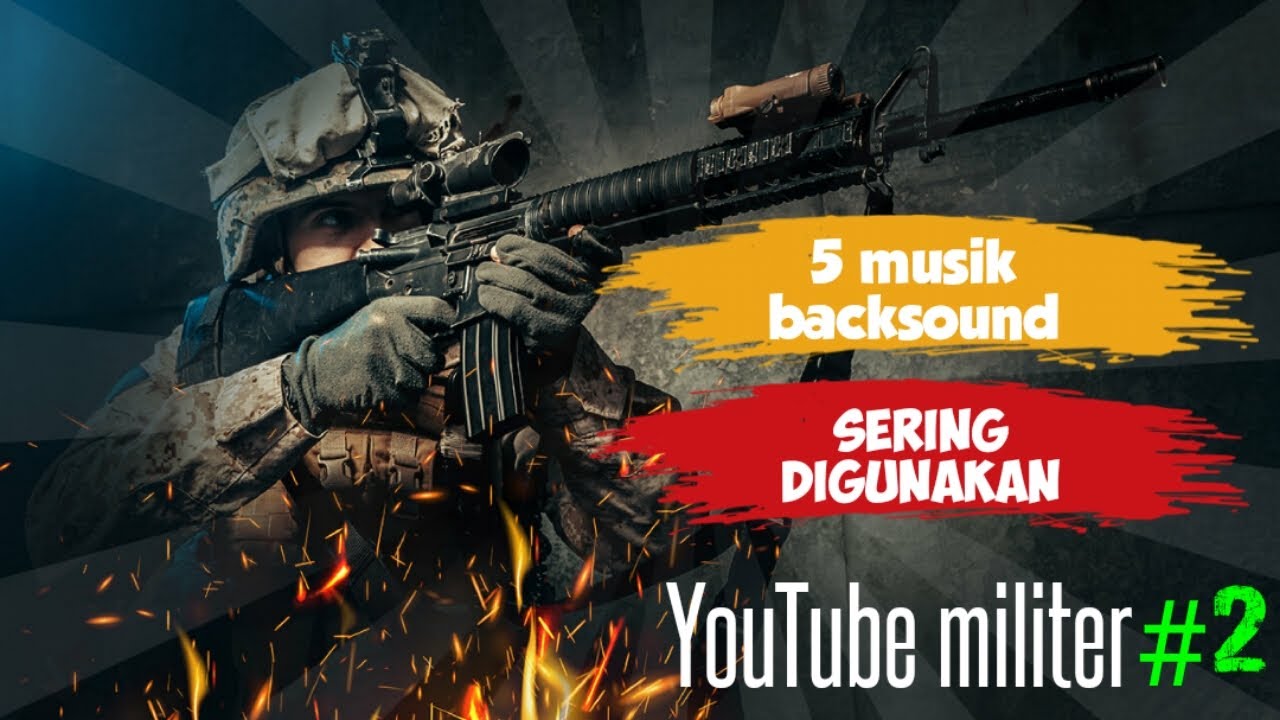 5 Backsound musik sering digunakan youtube militer part2 NO COPYRIGHT ...