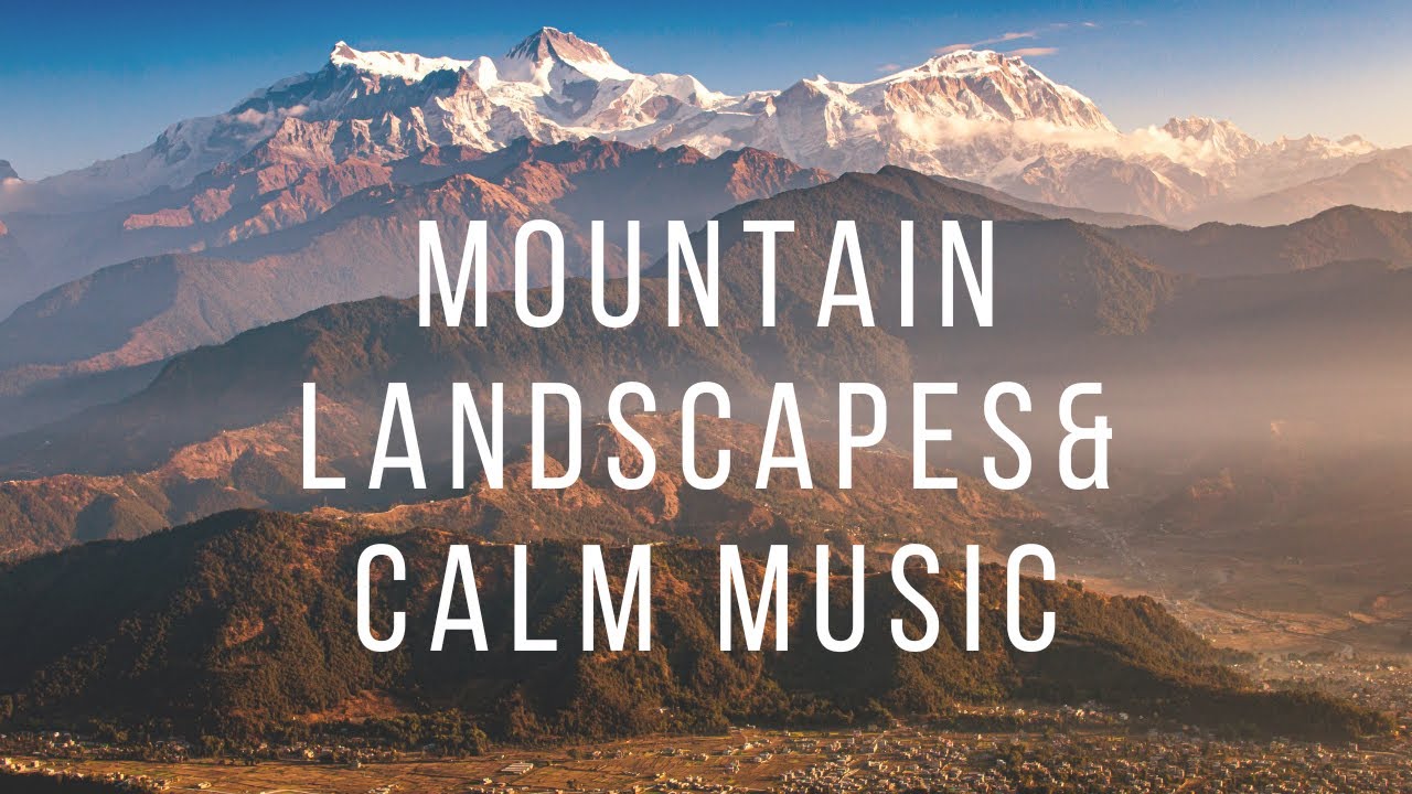 Mountain Relaxation: Breathtaking Scenery & Calming Music (Stress ...
