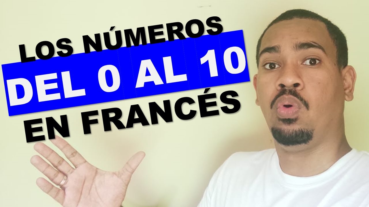 Los Números del 0 al 10 en Francés - YouTube