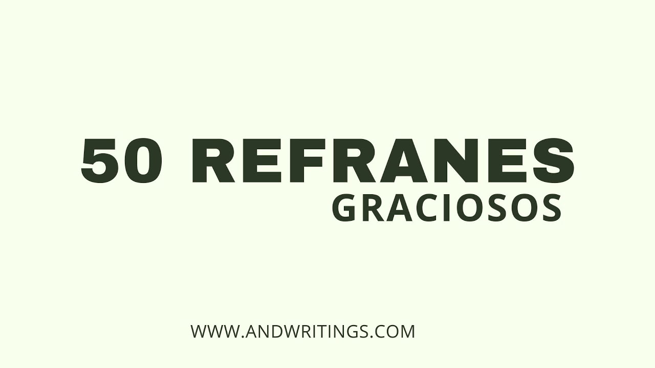 50 Refranes graciosos - YouTube