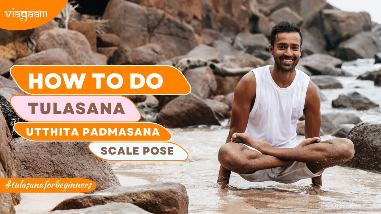 How To Do Tulasana Step By Step | Scale Pose | Lifted Lotus Pose ...