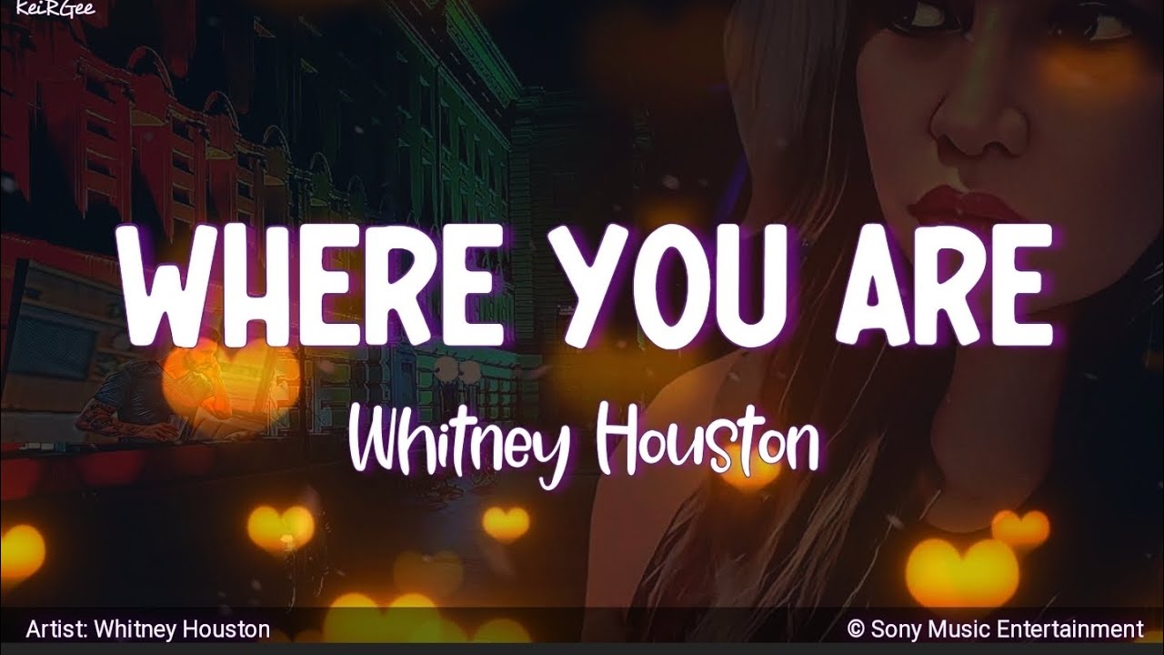 Where You Are | by Whitney Houston | KeiRGee Lyrics Video ♡ - YouTube