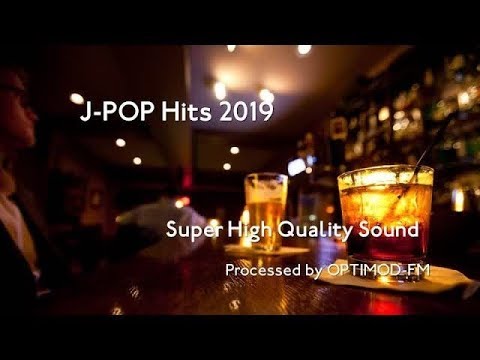 2019 J-POP Hits【超・高音質】 - YouTube