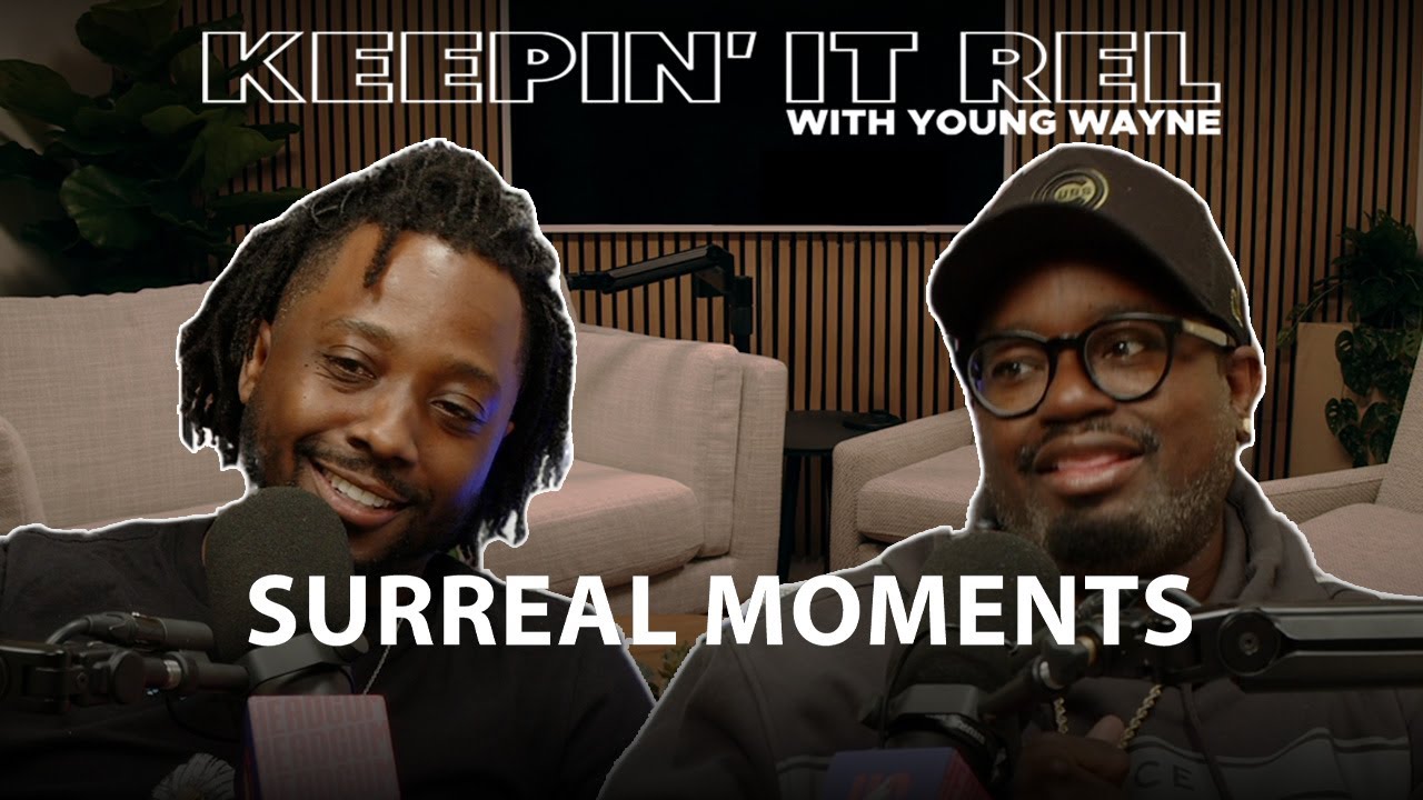 Surreal Moments Keepin' It Rel with Young Wayne - 043 - YouTube